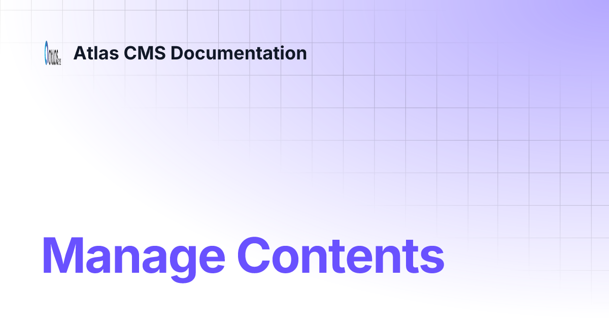 Manage Contents | Atlas CMS Documentation