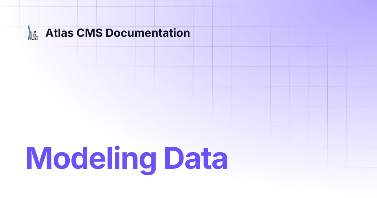 Modeling Data | Atlas CMS Documentation